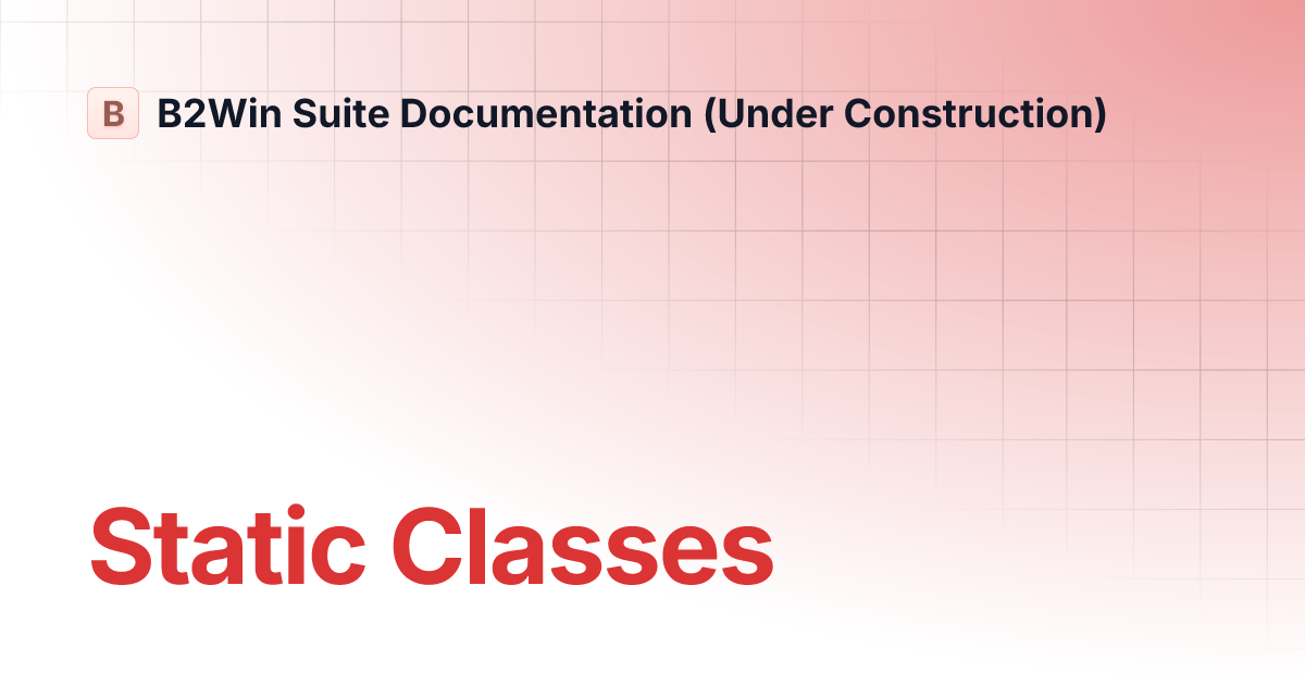 Static Classes | 5.2 | B2Win Suite Documentation (Under Construction)