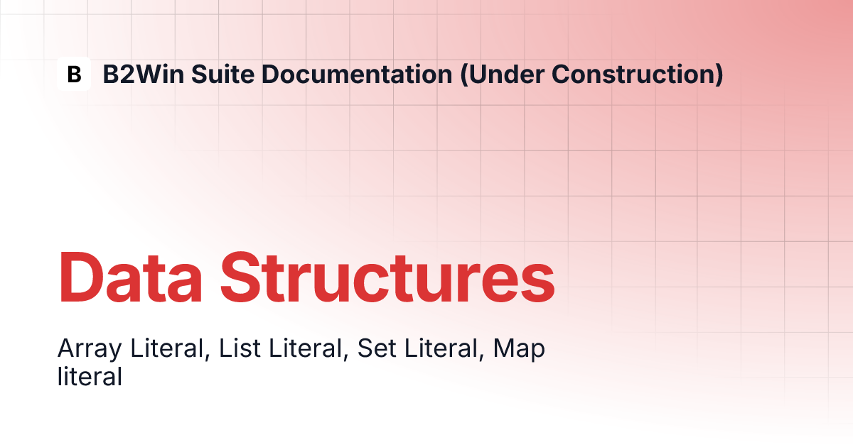 Data Structures | B2Win Suite Documentation (Under Construction) Data Structures | B2Win Suite Documentation (Under Construction)