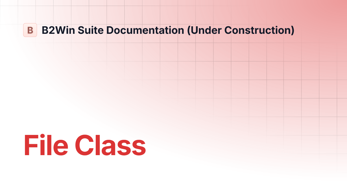 File Class | B2Win Suite Documentation (Under Construction)