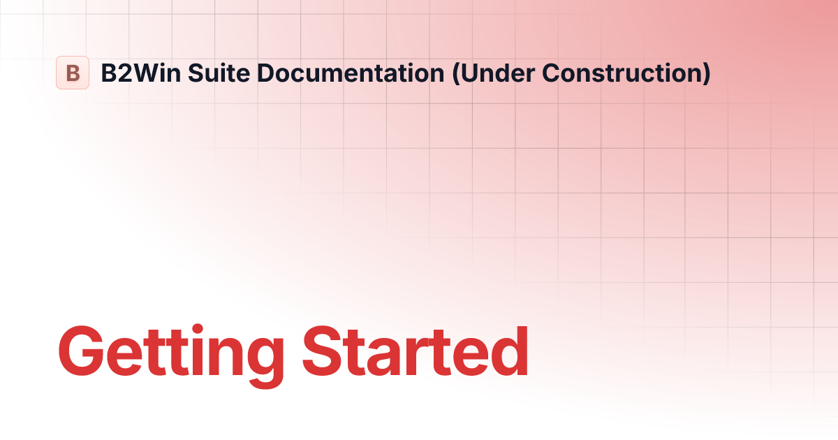 Getting Started | B2Win Suite Documentation (Under Construction)
