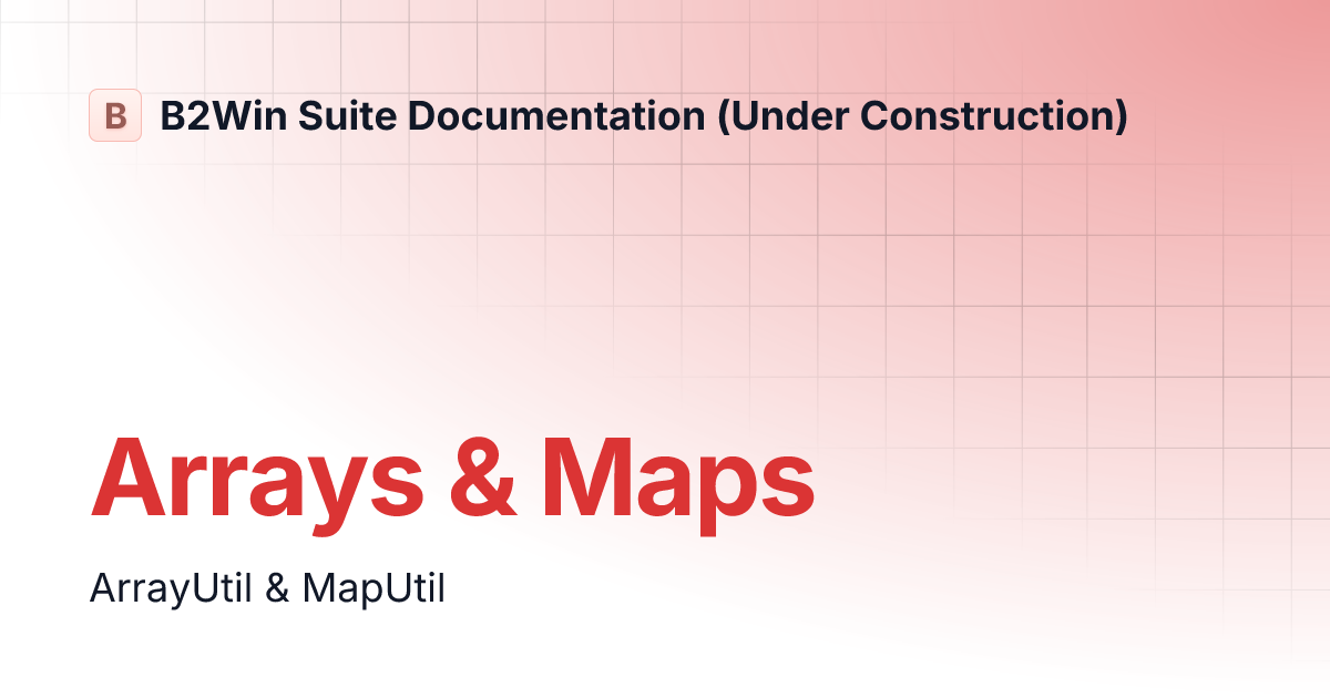Arrays & Maps | B2Win Suite Documentation (Under Construction)