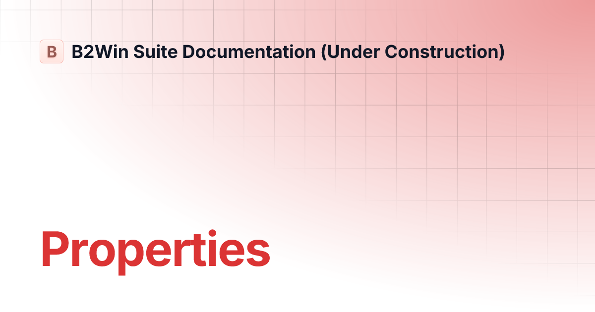 Properties | B2Win Suite Documentation (Under Construction)