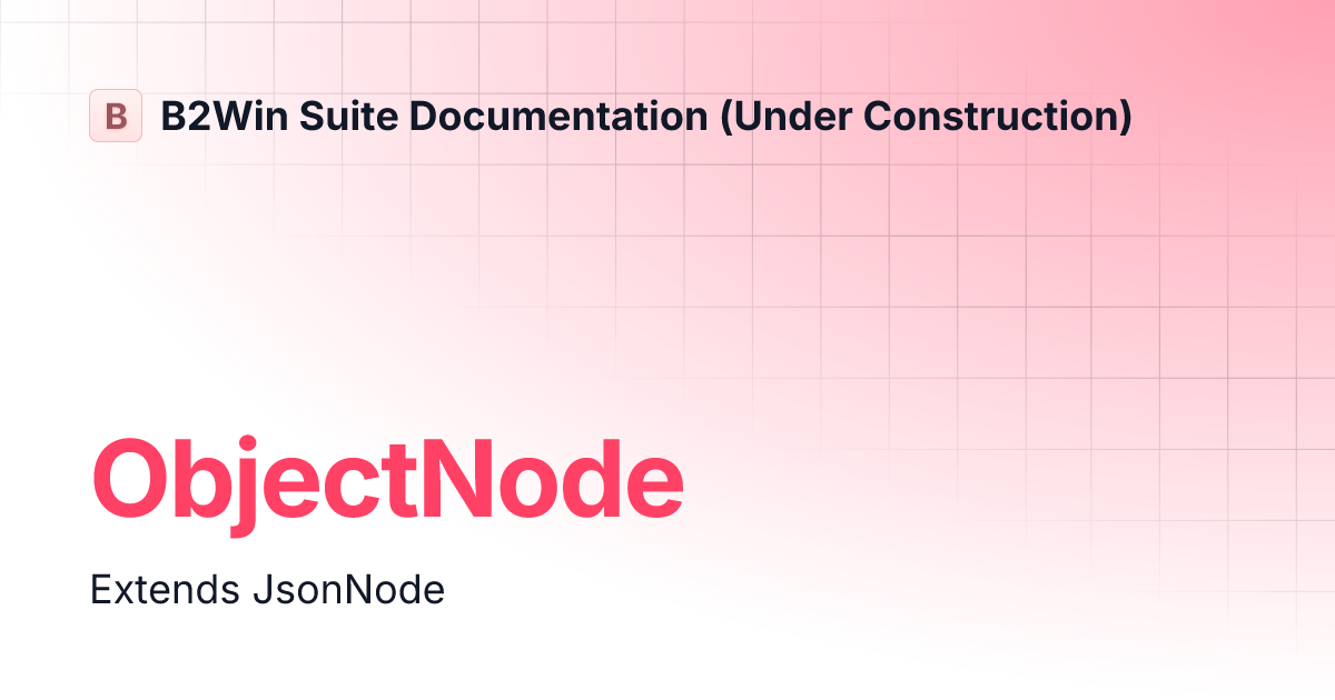 ObjectNode | B2Win Suite Documentation (Under Construction)
