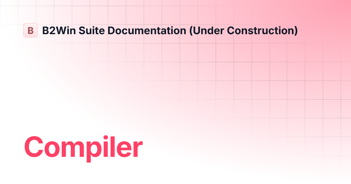Compiler | B2Win Suite Documentation (Under Construction)
