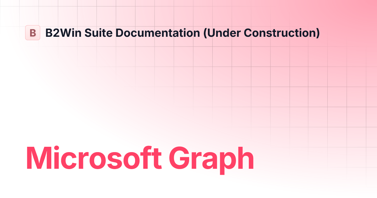 Microsoft Graph | B2Win Suite Documentation (Under Construction)