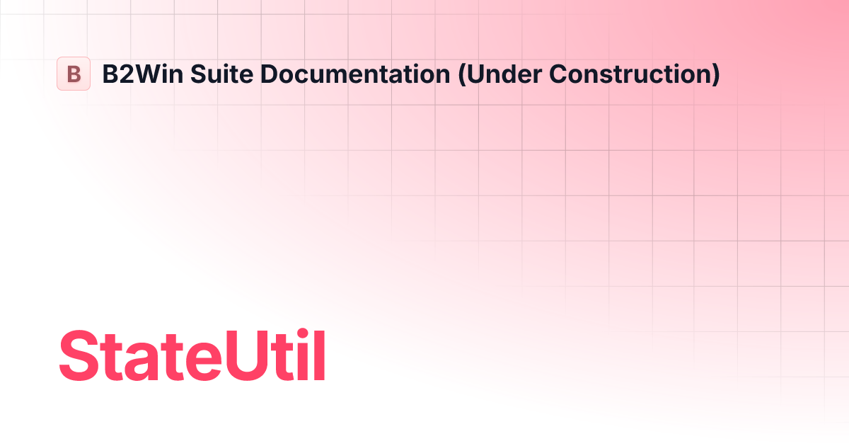 StateUtil | B2Win Suite Documentation (Under Construction)