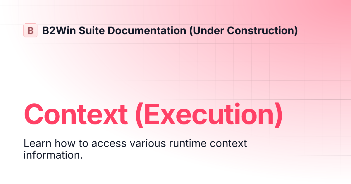 Context | B2Win Suite Documentation (Under Construction)