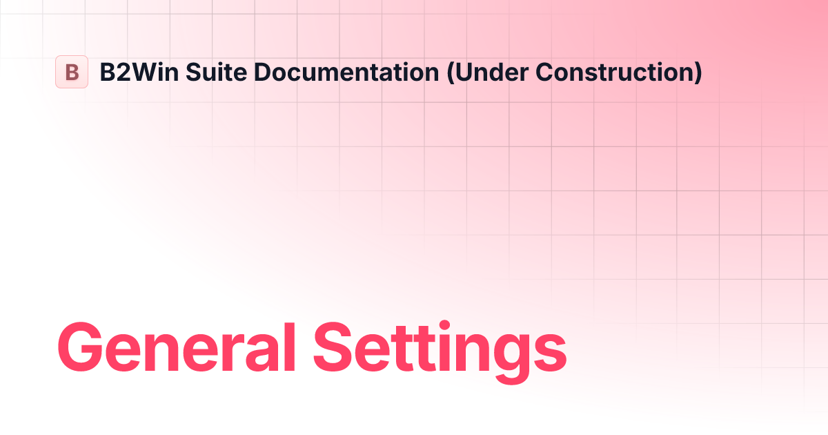 General Settings | B2Win Suite Documentation (Under Construction)