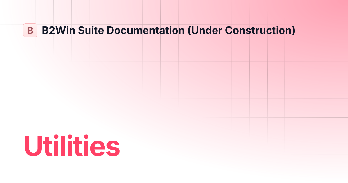 Utilities | B2Win Suite Documentation (Under Construction)