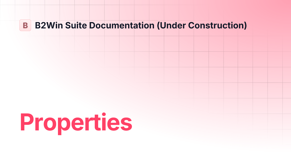 Properties | B2Win Suite Documentation (Under Construction)