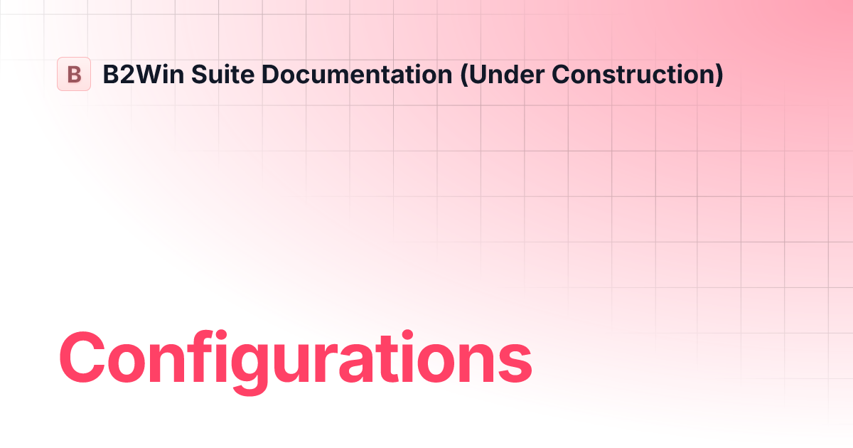 Configurations | B2Win Suite Documentation (Under Construction)
