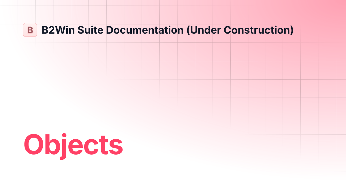 Objects | B2Win Suite Documentation (Under Construction)